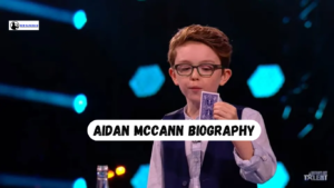 Aidan McCann Biography, Net Worth, Age, Education, Aidan Wiki & More