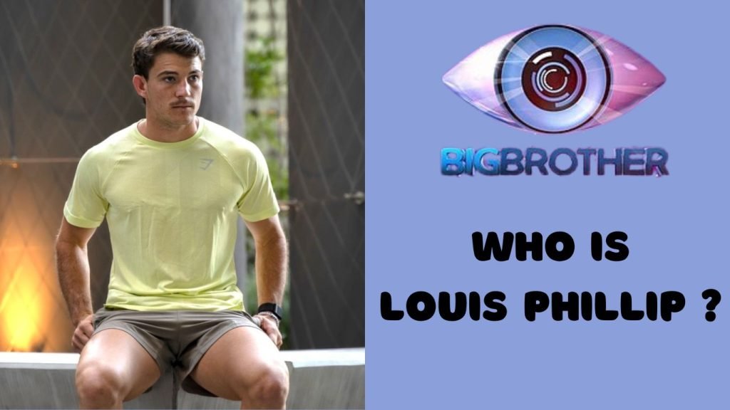 Who Is Louis Phillip On Big Brother AU?/Biography & Net Worth Bio Wiki ...